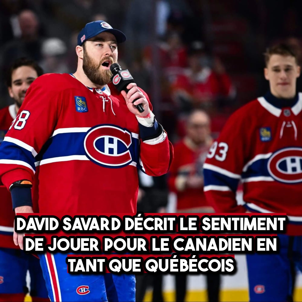David Savard décrit le sentiment de jouer pour le Canadien en tant que ...